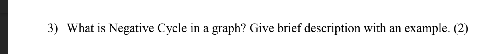 Solved 3) What is Negative Cycle in a graph? Give brief | Chegg.com