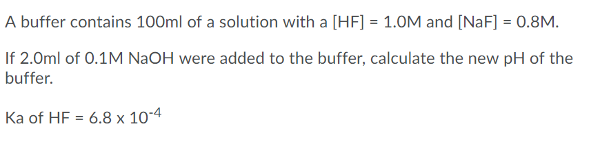 Solved A buffer contains 100ml of a solution with a [HF] = | Chegg.com
