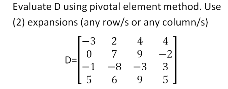 Solved Evaluate D using pivotal element method. Use (2) | Chegg.com