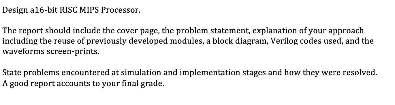Design a16-bit RISC MIPS Processor. The report should | Chegg.com