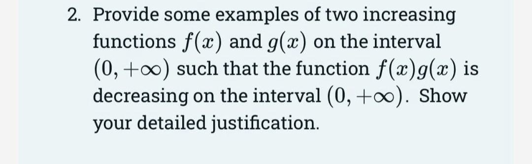 Solved Provide some examples of two increasingfunctions f(x) | Chegg.com