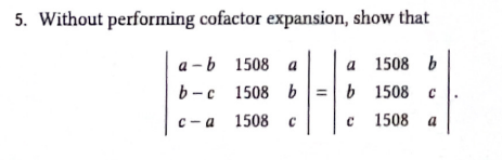 Solved 5. Without performing cofactor expansion, show that | Chegg.com