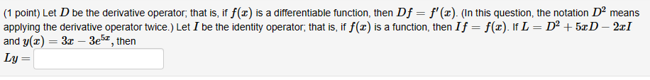 Solved ( 1 point) Let D be the derivative operator; that is, | Chegg.com