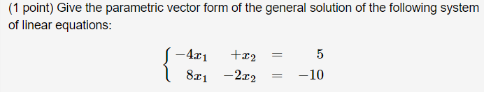 Solved (1 point) Give the parametric vector form of the | Chegg.com