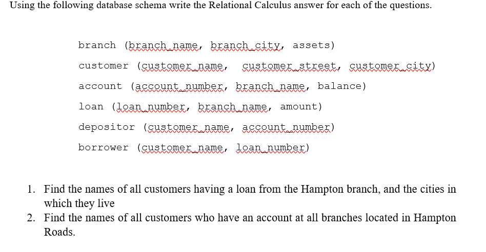 Solved Using the following database schema write the | Chegg.com