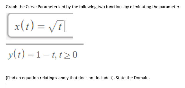 Solved Graph The Curve Parameterized By The Following Two 