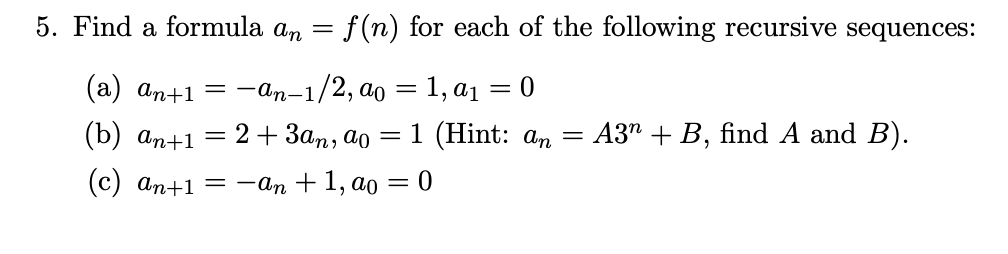 5. Find a formula an=f(n) for each of the following | Chegg.com