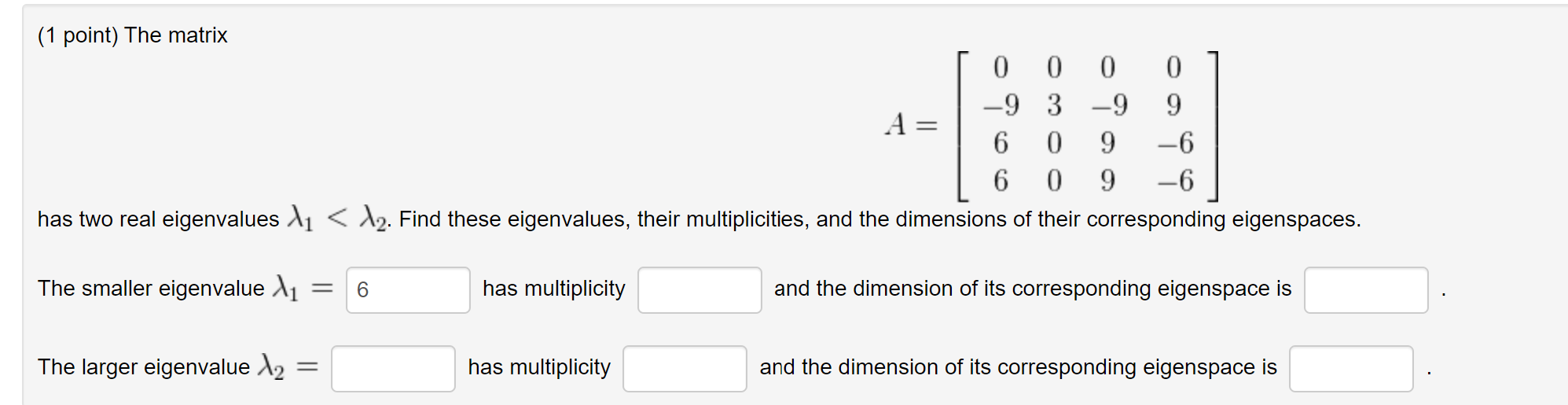 Solved The matrix has two real eigenvalues . Find these | Chegg.com
