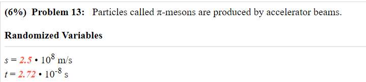 Solved (6\%) Problem 13: Particles called π-mesons are | Chegg.com