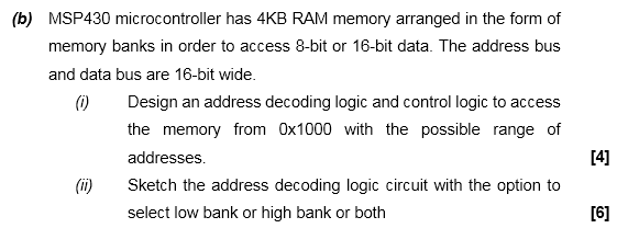 Solved (b) MSP430 microcontroller has 4KB RAM memory | Chegg.com