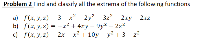 Solved Problem 2 ﻿Find and classify all the extrema of the | Chegg.com