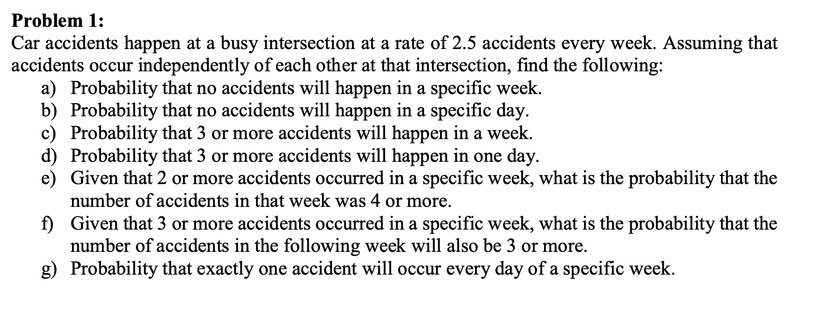 Solved Problem 1: Car accidents happen at a busy | Chegg.com