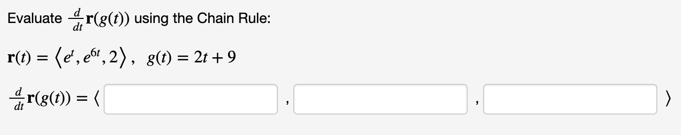 Solved Evaluate dtdr(g(t)) using the Chain Rule: | Chegg.com