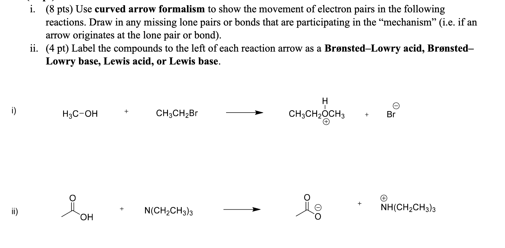 Solved i.Use curved arrow formalism to show the movement of | Chegg.com