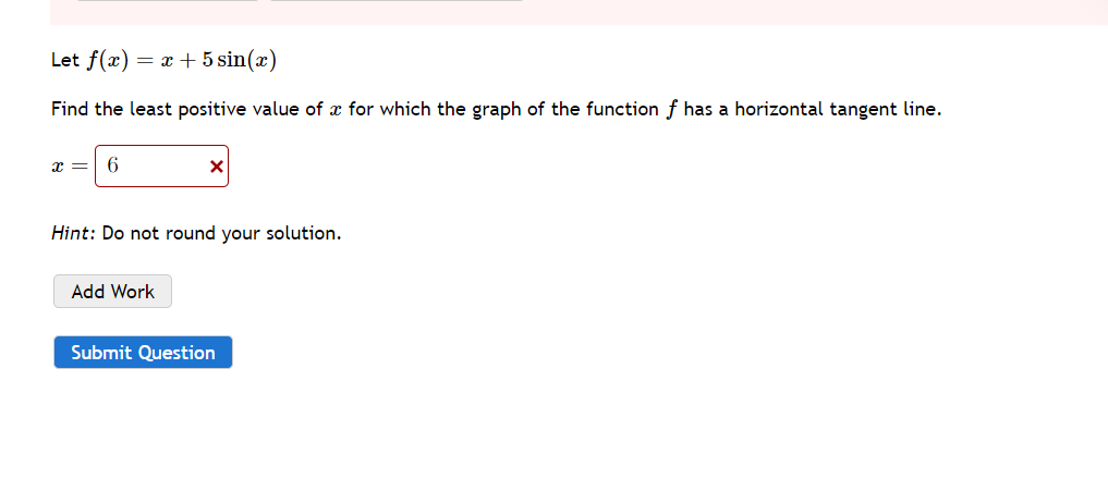 Solved Let f(x)=x+5sin(x) Find the least positive value of x | Chegg.com