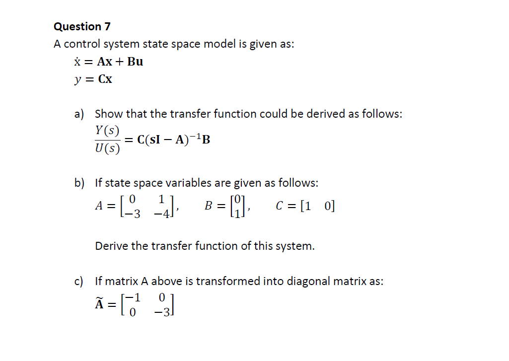 Solved Question 7 A control system state space model is | Chegg.com