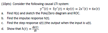 Solved (10pts) Consider the following causal LTI system: | Chegg.com