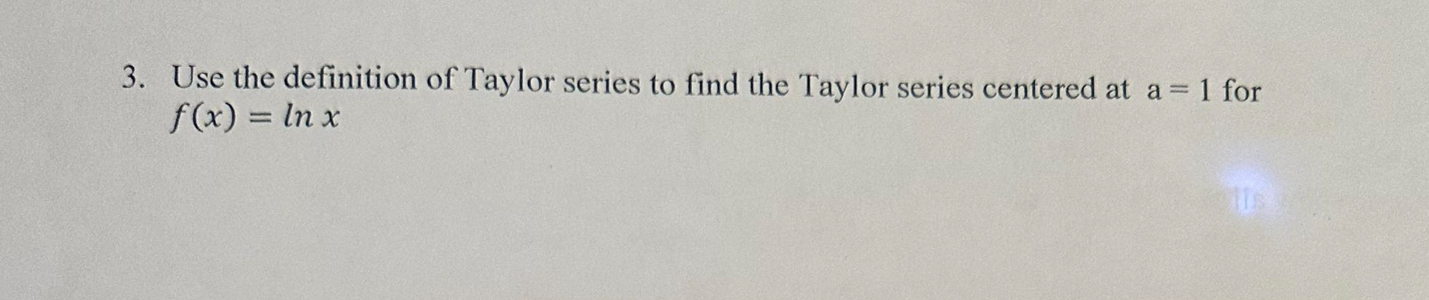 Solved Use the definition of Taylor series to find the | Chegg.com