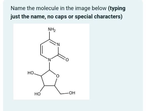 Solved Name the molecule in the image below (typing just the | Chegg.com