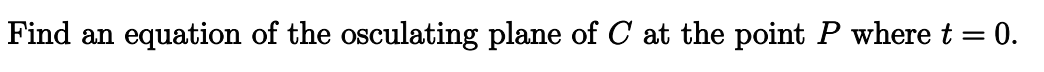 Solved Consider the curve C:r(t)= 2−cost,2sint,cost .Find an | Chegg.com