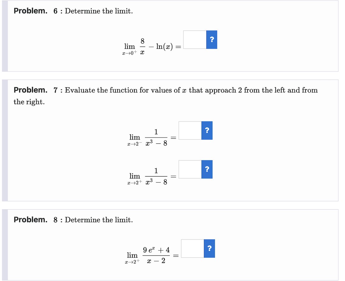 Solved Problem. 6 : Determine the limit. limx→0+x8−ln(x)= | Chegg.com