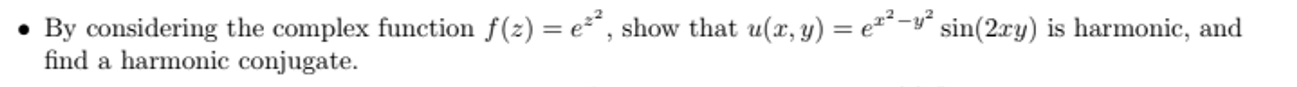 Solved • By considering the complex function f(2)= ez?, show | Chegg.com