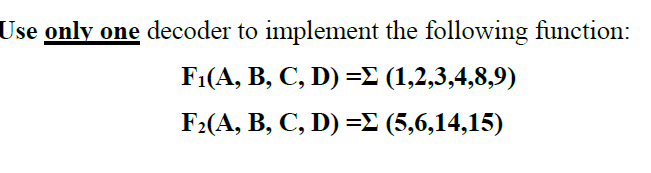 Solved Use only one decoder to implement the following | Chegg.com