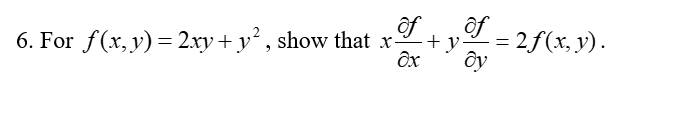 Solved f(x,y)=2xy+y2, show that x∂x∂f+y∂y∂f=2f(x,y) | Chegg.com