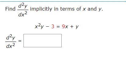 Solved Find dx2d2y implicitly in terms of x and y. | Chegg.com