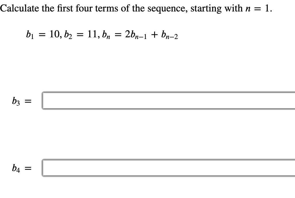 Solved Calculate the first four terms of the sequence, | Chegg.com
