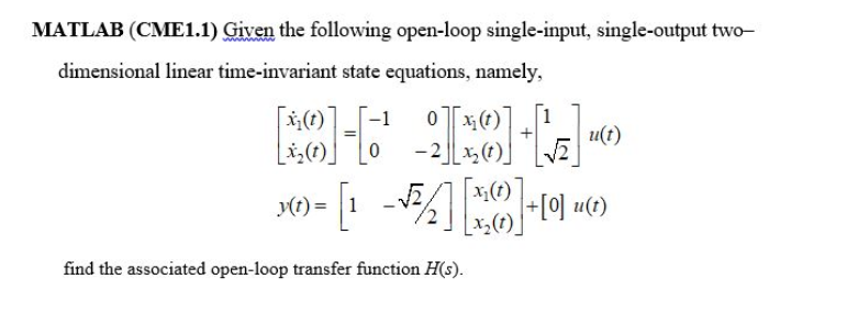 Solved MATLAB (CME1.1) Given the following open-loop | Chegg.com