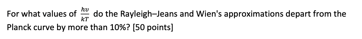 Solved hυ For what values of do the Rayleigh-Jeans and | Chegg.com