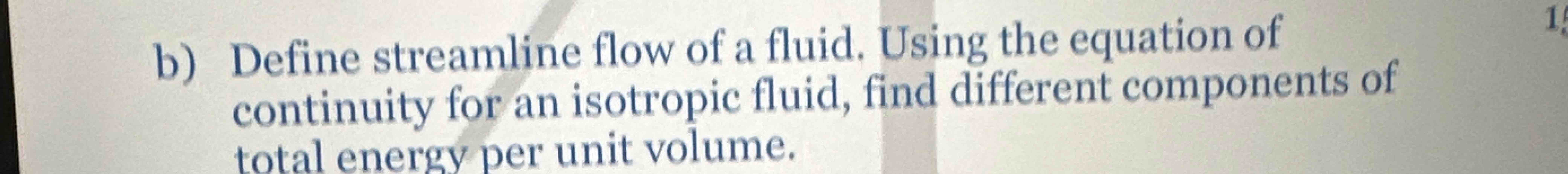 Solved b) ﻿Define streamline flow of a fluid. Using the | Chegg.com