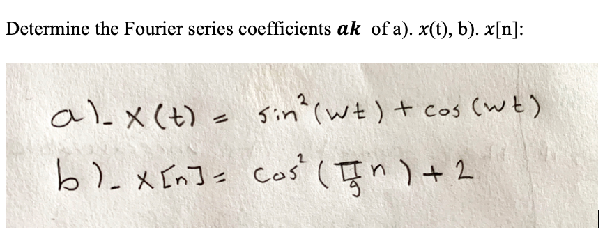 Solved Determine The Fourier Series Coefficients Ak Of A