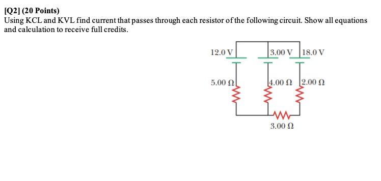 Solved [Q2] (20 Points) Using KCL and KVL find current that | Chegg.com