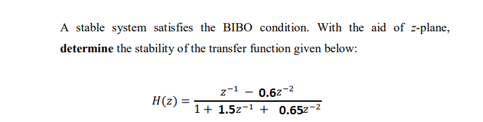 Solved A stable system satisfies the BIBO condition. With | Chegg.com