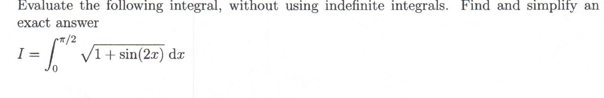 Solved Evaluate the following integral, without using | Chegg.com