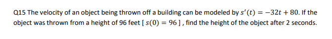 Solved Q15 The velocity of an object being thrown off a | Chegg.com