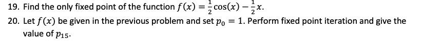 Solved 19. Find the only fixed point of the function | Chegg.com