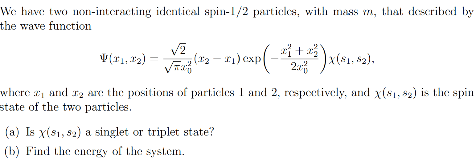 We have two non-interacting identical spin- 1/2 | Chegg.com