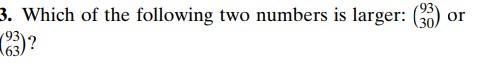 Solved 3. Which of the following two numbers is larger: | Chegg.com