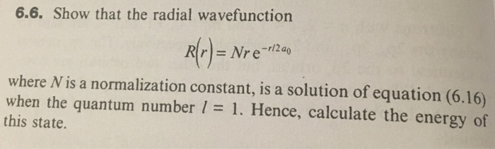 Solved 6.6. Show that the radial wavefunction -r/2a where | Chegg.com