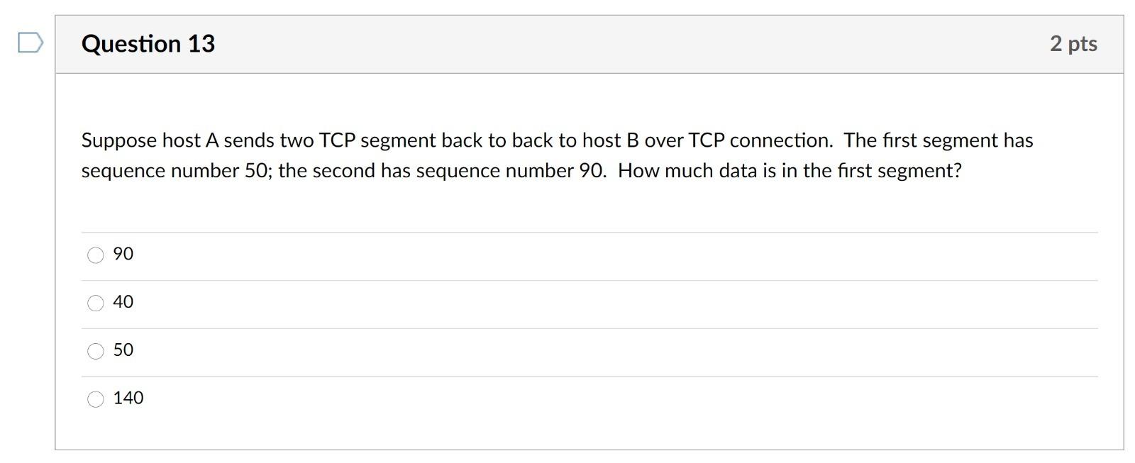 Solved Question 13 2 pts Suppose host A sends two TCP | Chegg.com
