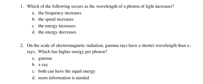 Solved 1. Which of the following occurs as the wavelength of | Chegg.com