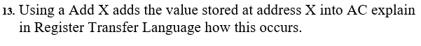 Solved 13. Using a Add X adds the value stored at address X | Chegg.com