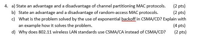 Solved 4. a) State an advantage and a disadvantage of | Chegg.com
