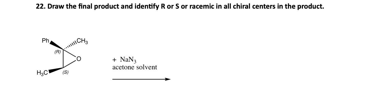 Solved 22. Draw the final product and identify R or S or | Chegg.com