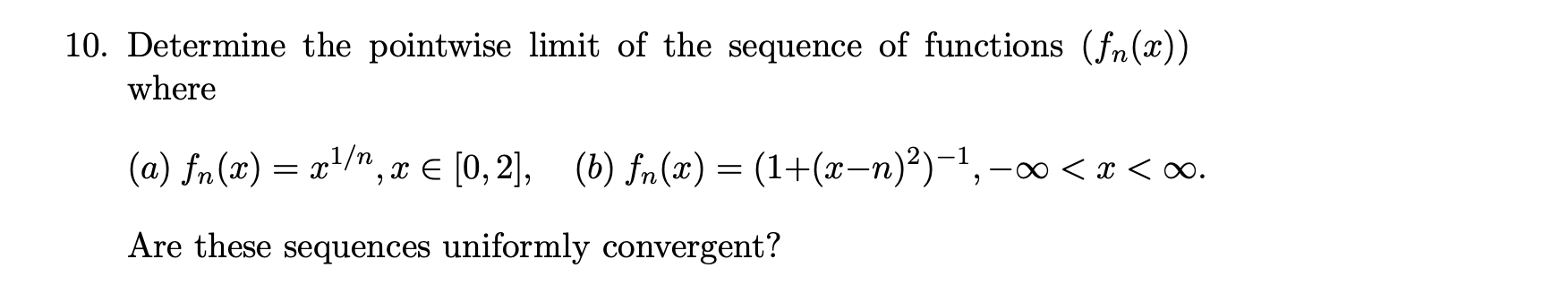 Solved 10. Determine the pointwise limit of the sequence of | Chegg.com