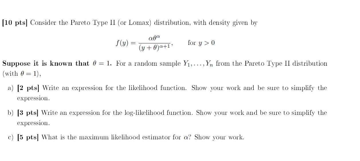 Solved [10 pts] Consider the Pareto Type II (or Lomax) | Chegg.com