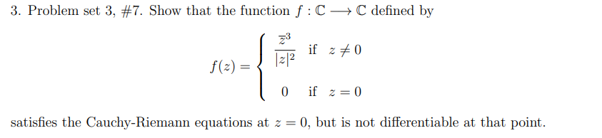 Solved 3. Problem set 3,#7. Show that the function f:C C | Chegg.com